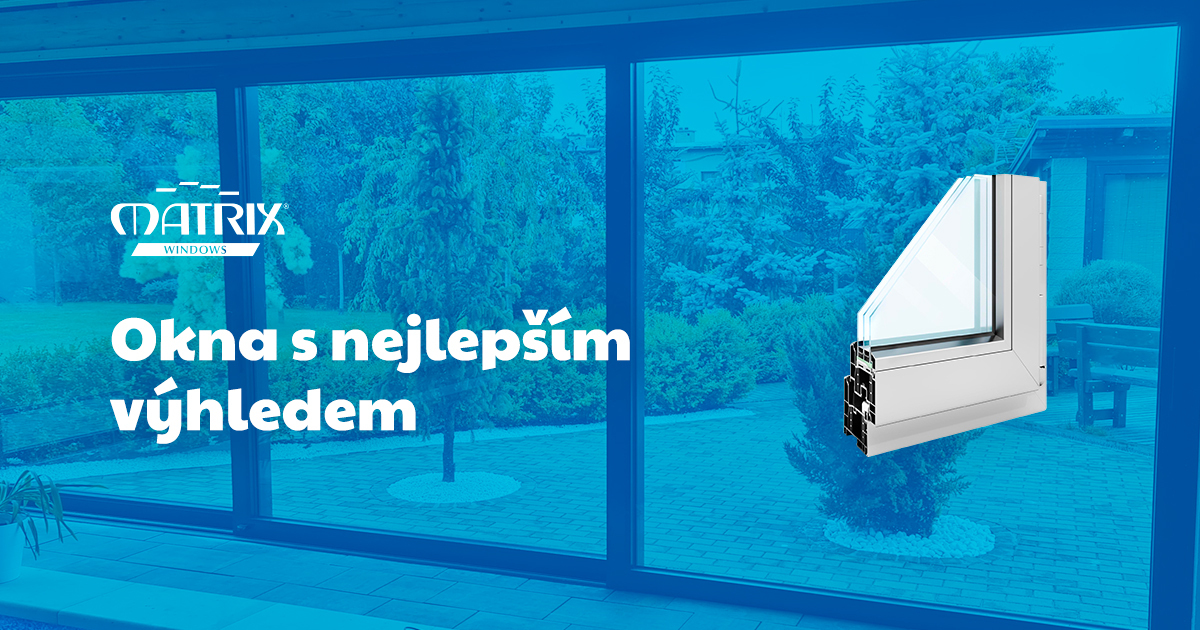 Plastová, dřevěná a hliníková okna a dveře - Matrix Windows